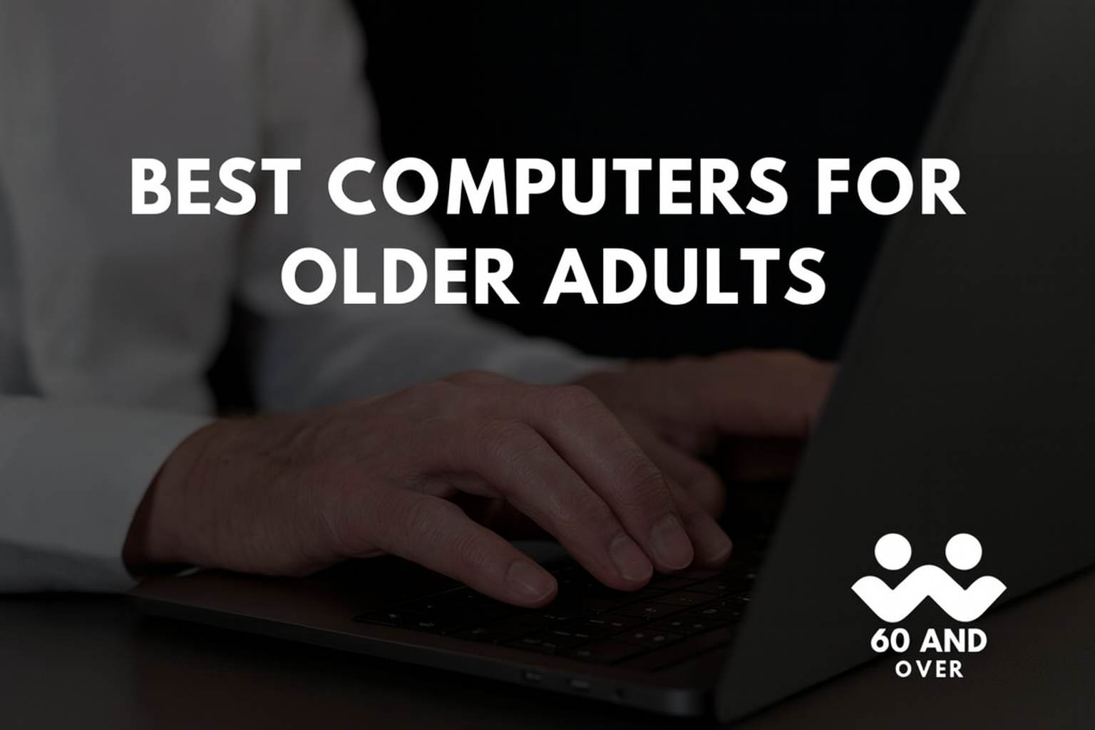 Best Computer for Older Adults 2025 | Simple & Reliable