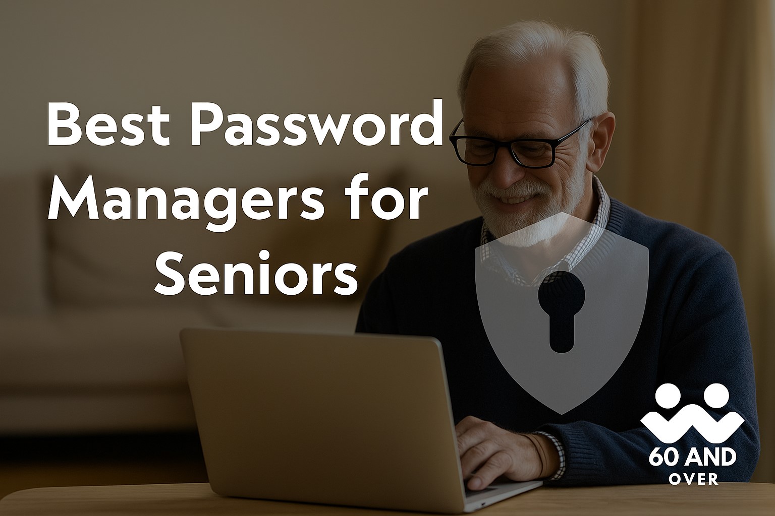 Best Password Managers for Seniors (2025 Guide)